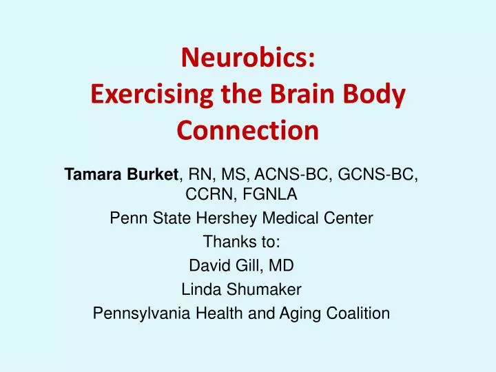 PPT - Neurobics: Exercising the Brain Body Connection PowerPoint ...