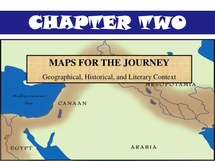 PPT - MAPS FOR THE JOURNEY Geographical, Historical, and Literary ...