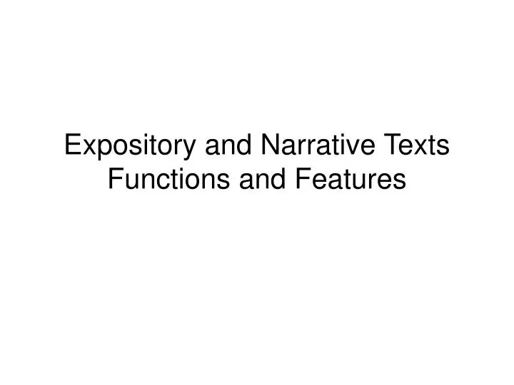 PPT - Expository and Narrative Texts Functions and Features PowerPoint ...