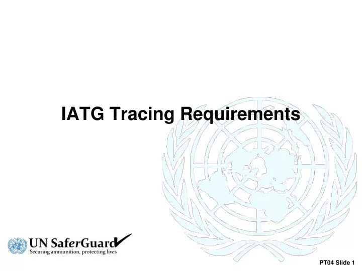 PPT - IATG Tracing Requirements PowerPoint Presentation, free download ...