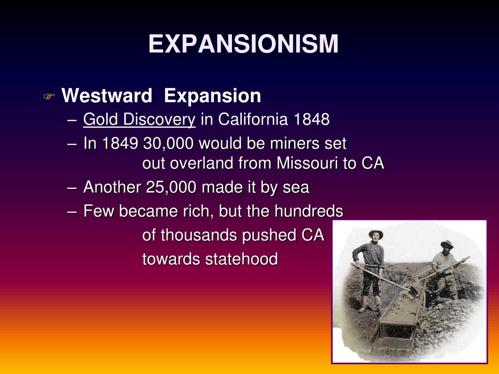 PPT - Expansionism rapid settlement & economic development of the West ...