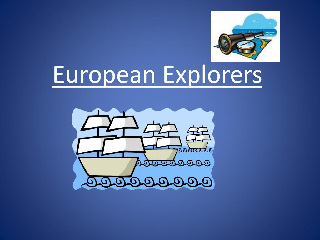 Ppt European Explorers Powerpoint Presentation Free Download Id
