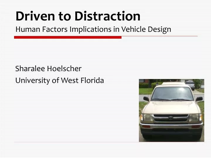 PPT - Driven to Distraction Human Factors Implications in Vehicle ...