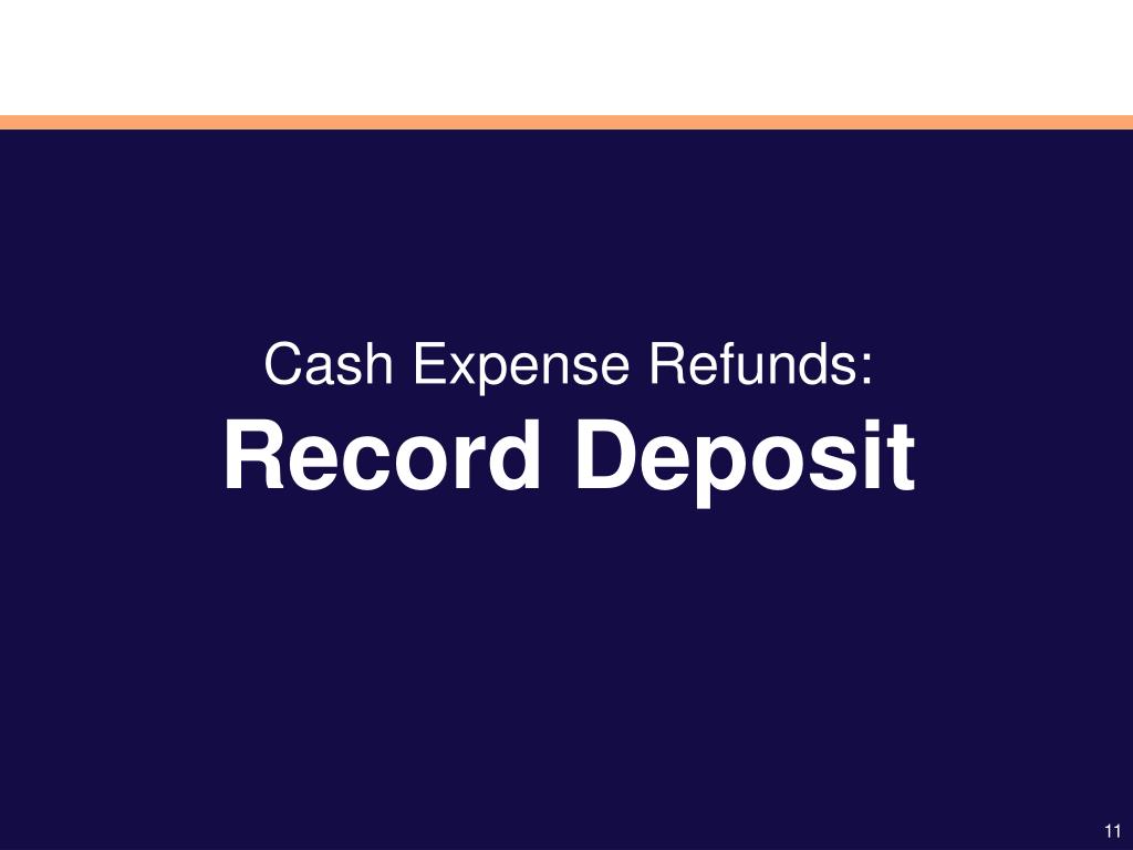 PPT - CASH EXPENSE REFUNDS Treasury Management Finance and Accounting ...