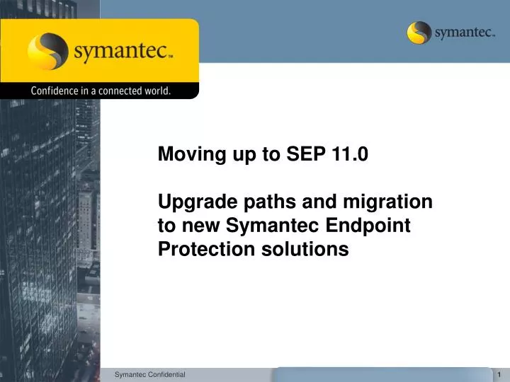 PPT - Moving up to SEP 11.0 Upgrade paths and migration to new Symantec ...
