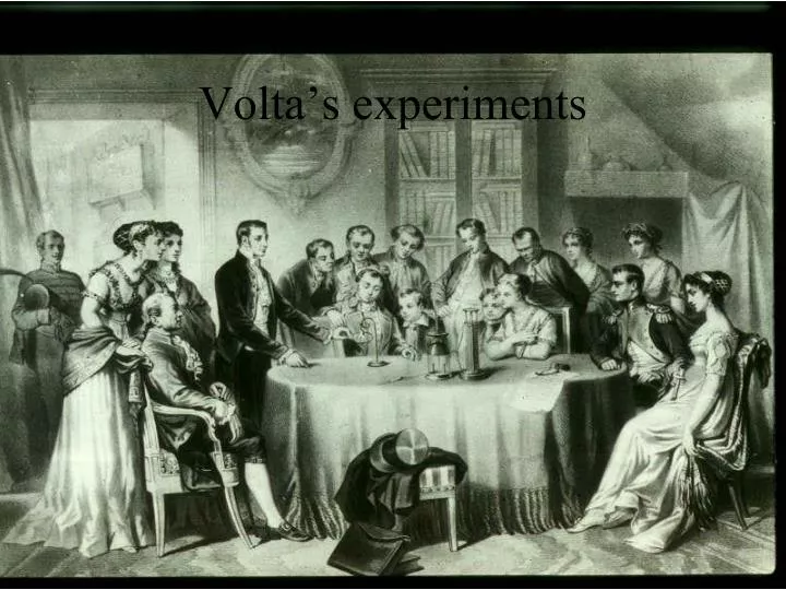 PPT - Volta’s experiments PowerPoint Presentation, free download - ID ...