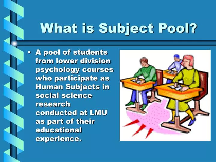 PPT - What is Subject Pool? PowerPoint Presentation, free download - ID ...