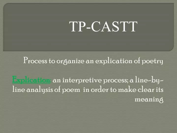 PPT - P rocess to organize an explication of poetry Explication : an ...
