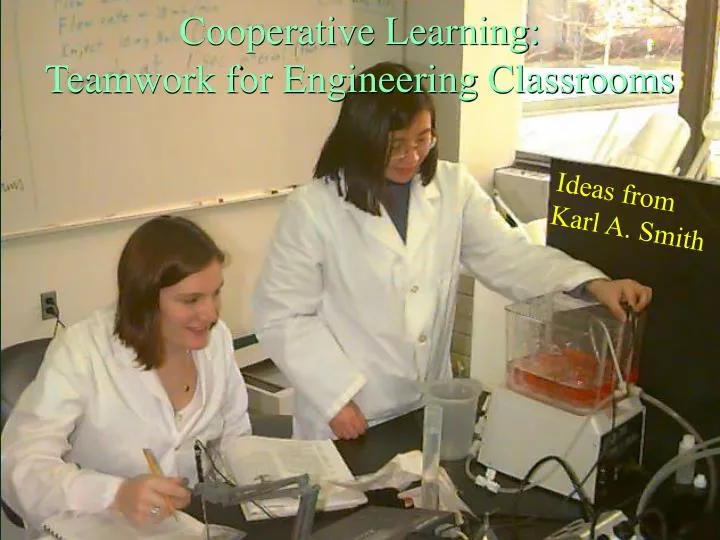 PPT - Cooperative Learning: Teamwork for Engineering Classrooms ...