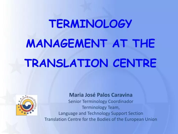 PPT - TERMINOLOGY MANAGEMENT AT THE TRANSLATION CENTRE PowerPoint ...