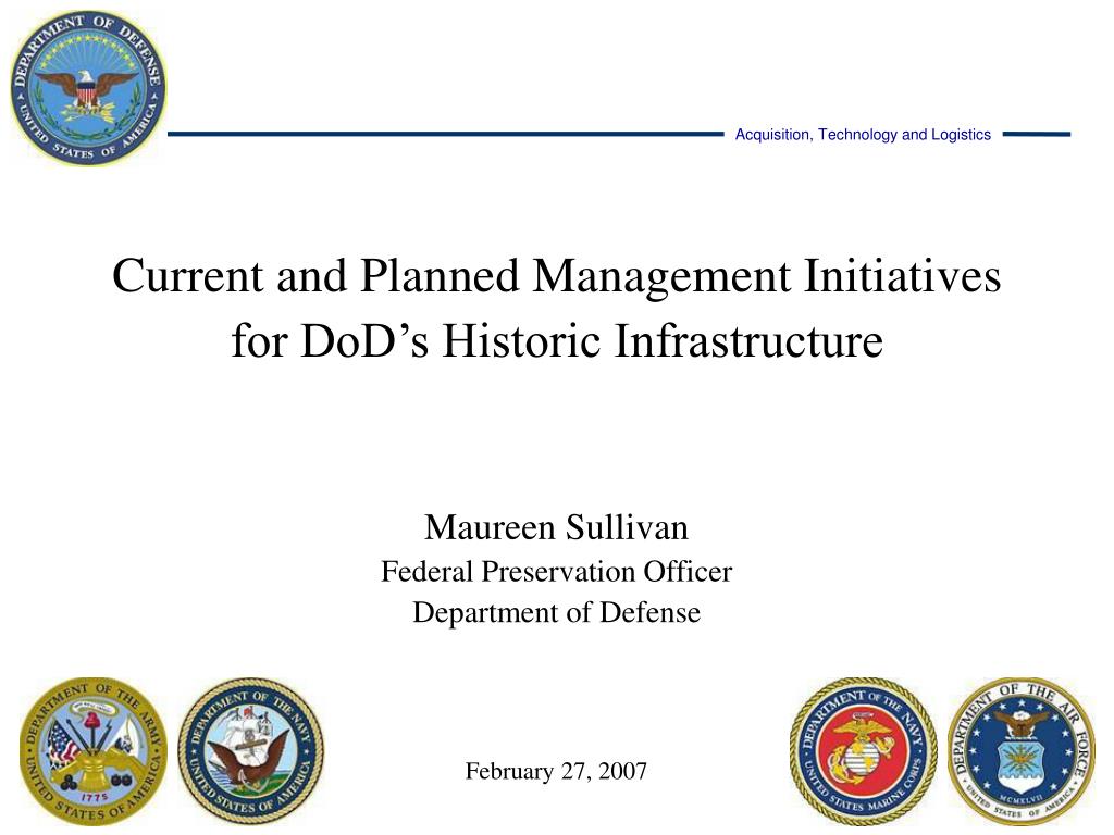 PPT - Current and Planned Management Initiatives for DoD’s Historic ...