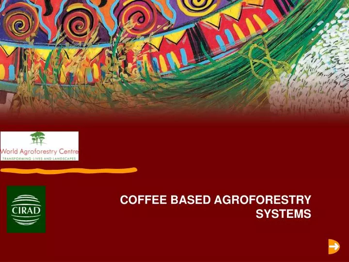 PPT - COFFEE BASED AGROFORESTRY SYSTEMS PowerPoint Presentation, free ...
