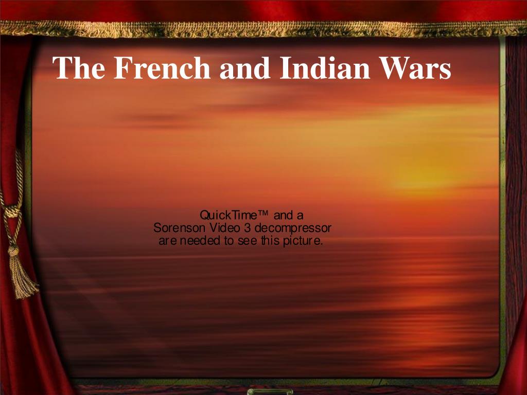 PPT - The Great War for Empire French and Indian War (1754-1763) [Seven ...