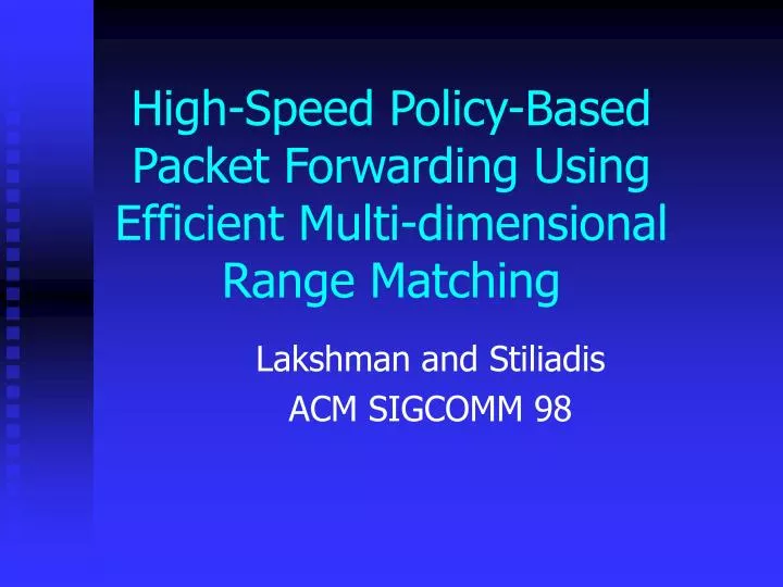 PPT - High-Speed Policy-Based Packet Forwarding Using Efficient Multi ...