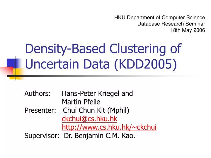 Ppt Density Based Clustering Of Uncertain Data Kdd2005 Powerpoint Presentation Id1758358 