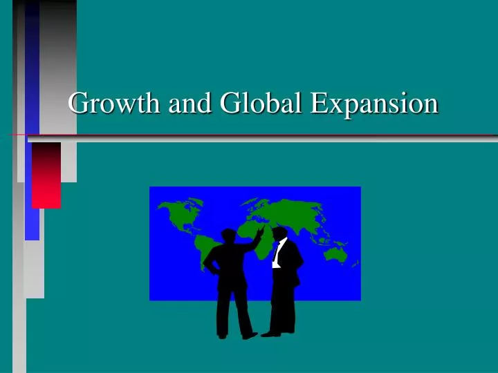 PPT - Growth and Global Expansion PowerPoint Presentation, free ...