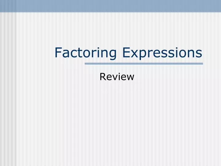 PPT - Factoring Expressions PowerPoint Presentation, free download - ID ...
