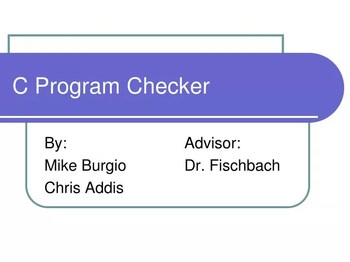 PPT - C Program Checker PowerPoint Presentation, free download - ID:1760134