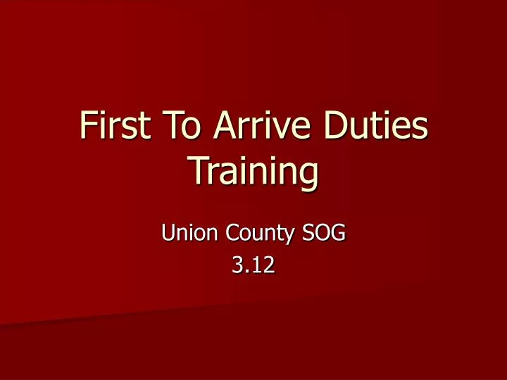 PPT - First To Arrive Duties Training PowerPoint Presentation, free ...