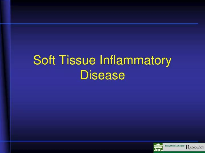 PPT - Soft Tissue Inflammatory Disease PowerPoint Presentation, free ...