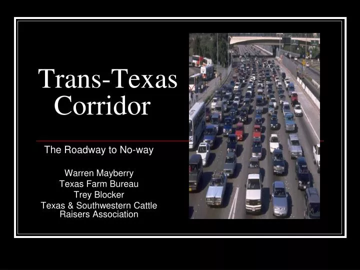 PPT - Trans-Texas Corridor PowerPoint Presentation, free download - ID ...