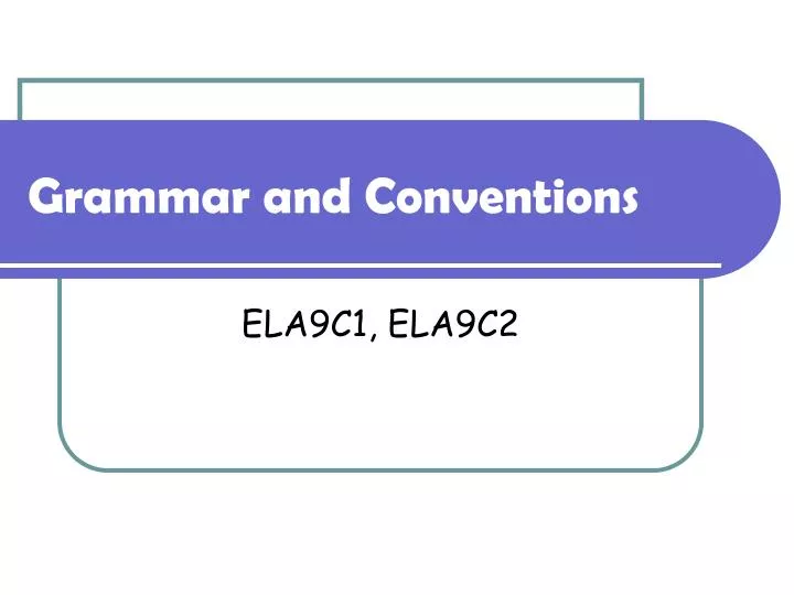 PPT - Grammar and Conventions PowerPoint Presentation, free download ...