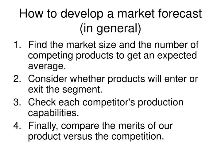 PPT - How to develop a market forecast (in general) PowerPoint ...
