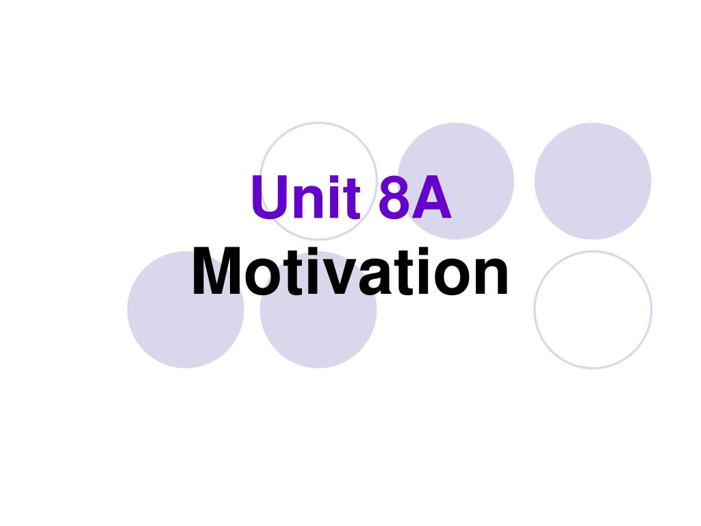 Ppt Unit 8a Motivation Powerpoint Presentation Free Download Id