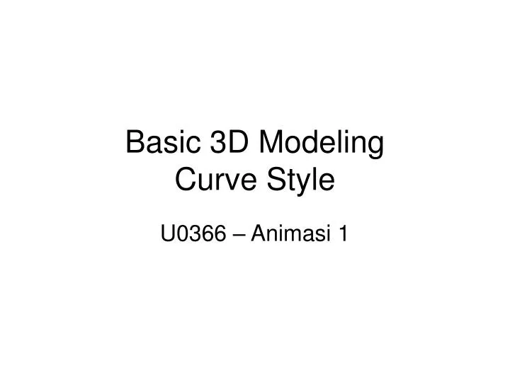 PPT - Basic 3D Modeling Curve Style PowerPoint Presentation, free ...
