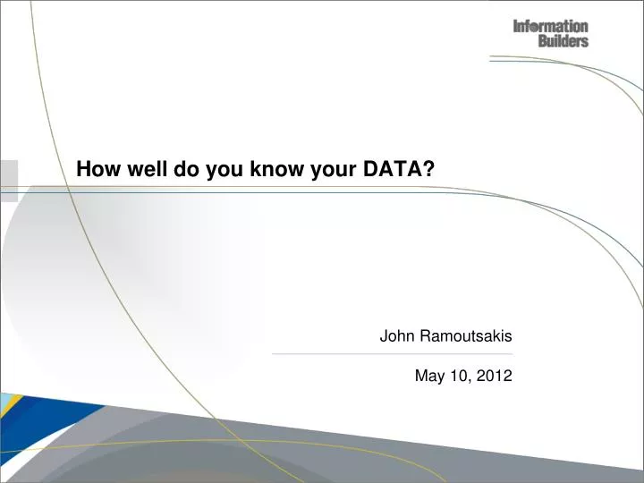 PPT - How well do you know your DATA? PowerPoint Presentation, free ...