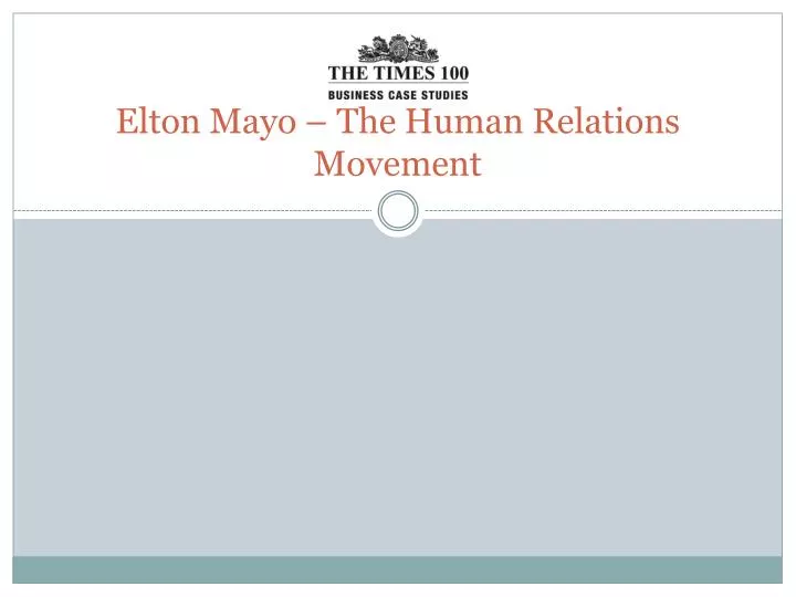 PPT - Elton Mayo – The Human Relations Movement PowerPoint Presentation ...