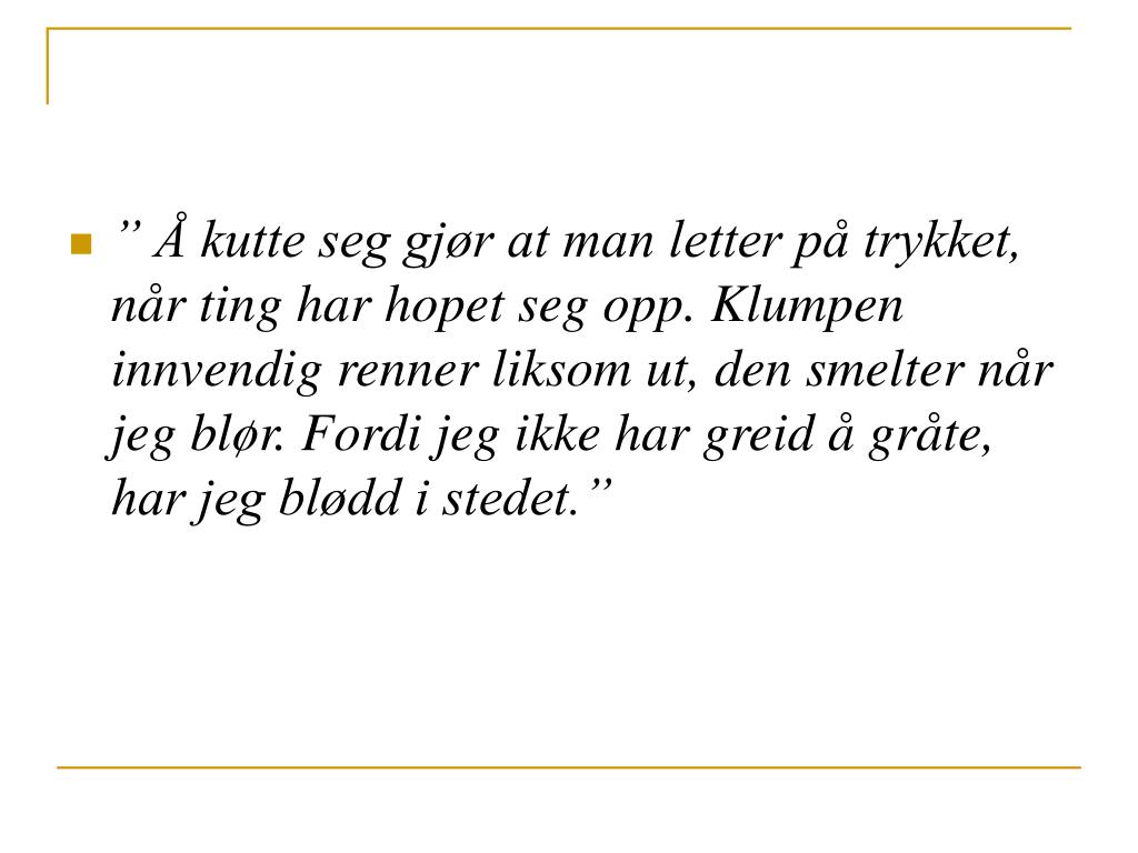 PPT - Hva er det med Elin? Selvskading – et rop om hjelp eller uttrykk ...