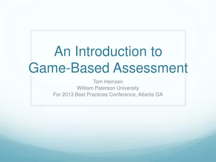 PPT - An Introduction to Game-Based Assessment PowerPoint Presentation ...