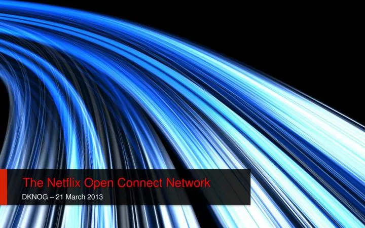 PPT - The Netflix Open Connect Network PowerPoint Presentation, free ...