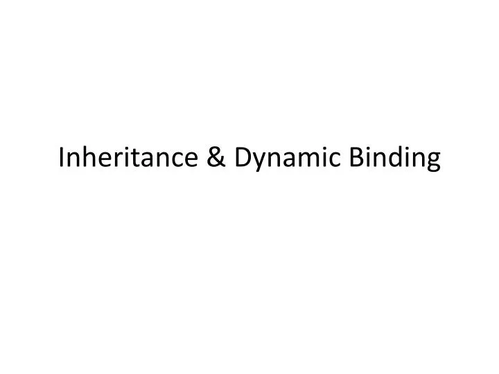 Ppt Inheritance And Dynamic Binding Powerpoint Presentation Free