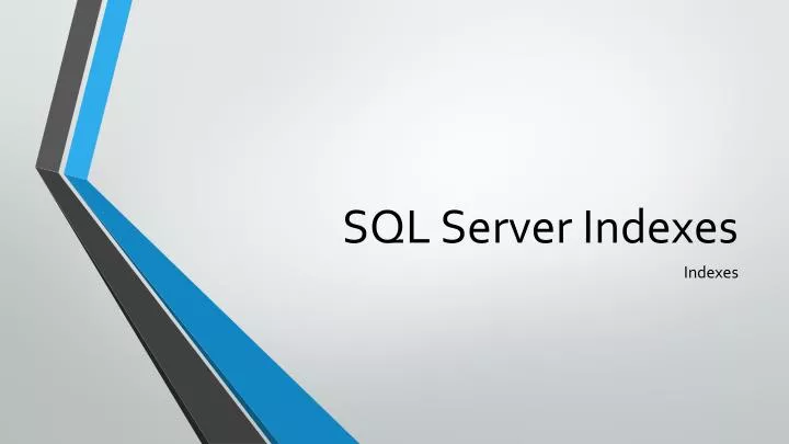 PPT SQL Server Indexes PowerPoint Presentation Free Download ID 