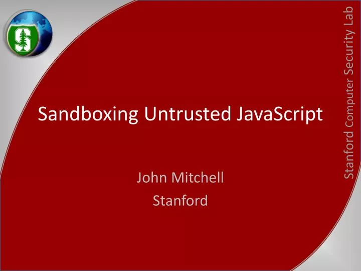 PPT - Sandboxing Untrusted JavaScript PowerPoint Presentation, free ...