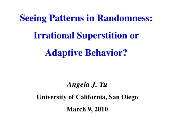 PPT - Seeing Patterns in Randomness: Irrational Superstition or ...
