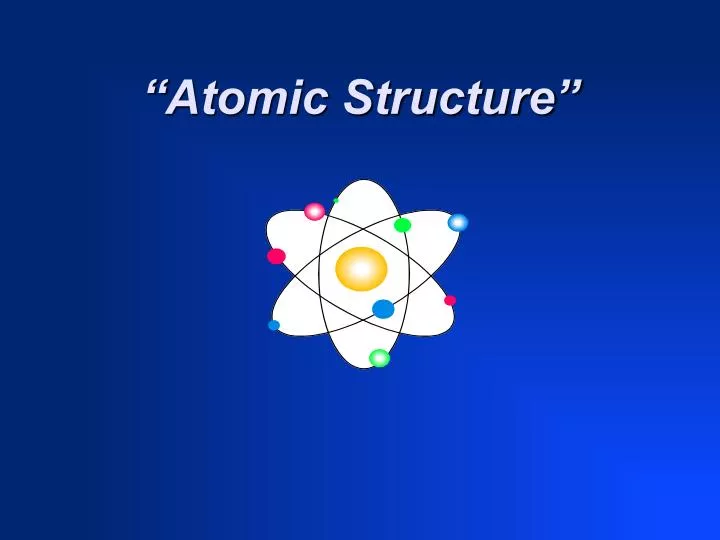 PPT - “ Atomic Structure” PowerPoint Presentation, free download - ID ...