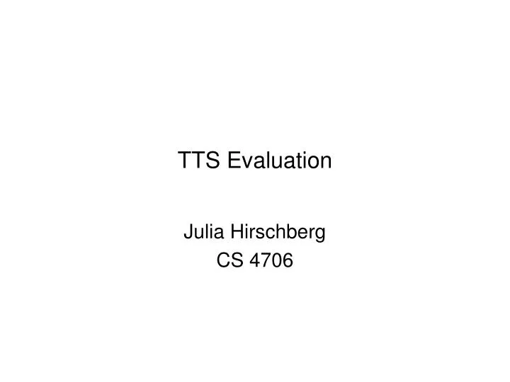 PPT - TTS Evaluation PowerPoint Presentation, free download - ID:1768585