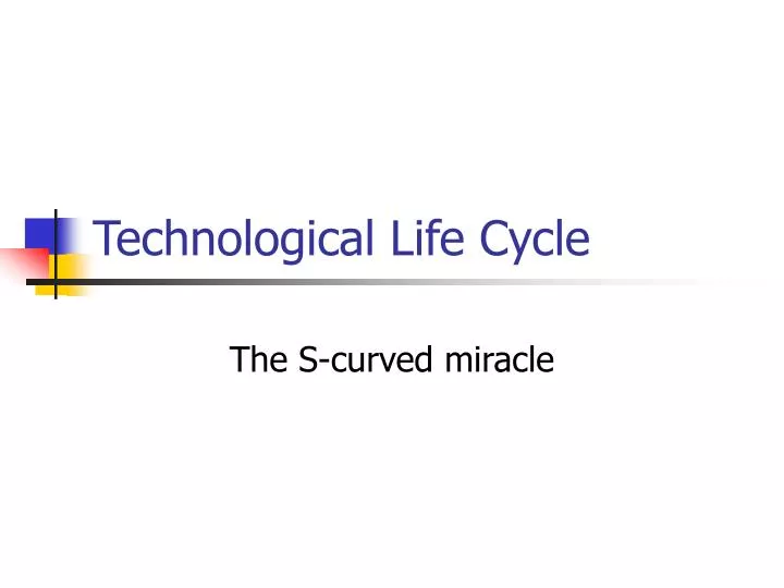 PPT - Technological Life Cycle PowerPoint Presentation, free download ...