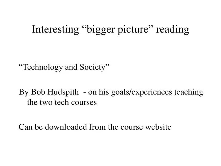 PPT - Interesting “bigger picture” reading PowerPoint Presentation - ID ...