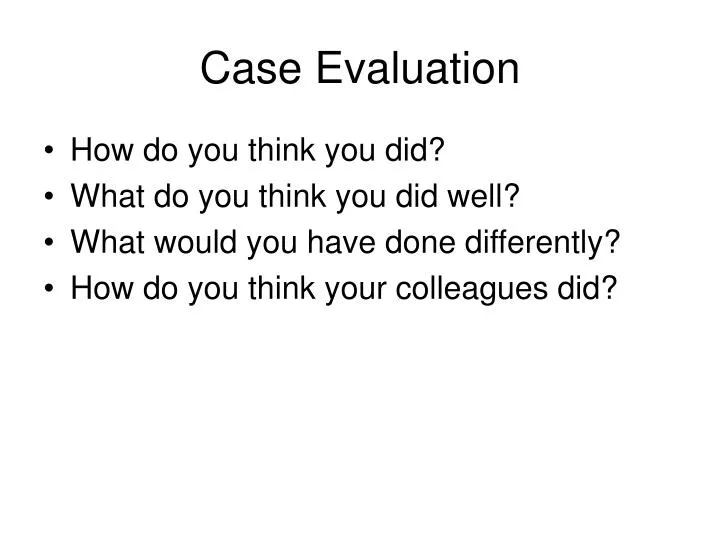 PPT - Case Evaluation PowerPoint Presentation, free download - ID:1769557
