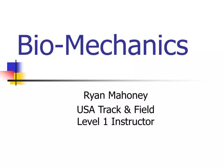 PPT - Bio-Mechanics PowerPoint Presentation, free download - ID:1769881