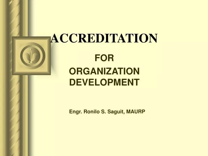 PPT - ACCREDITATION PowerPoint Presentation, free download - ID:1769951