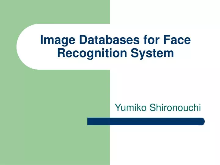 PPT - Image Databases for Face Recognition System PowerPoint ...