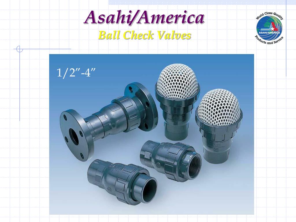 PPT - Asahi/America Ball Check Valves PowerPoint Presentation, free ...