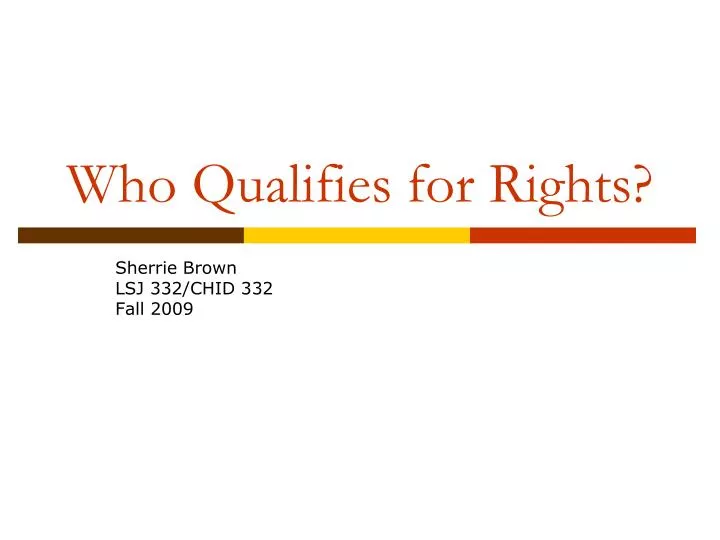 PPT - Who Qualifies for Rights? PowerPoint Presentation, free download ...