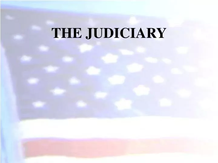PPT - THE JUDICIARY PowerPoint Presentation, free download - ID:1770950 PPT - THE JUDICIARY PowerPoint Presentation, free download - ID:1770950
