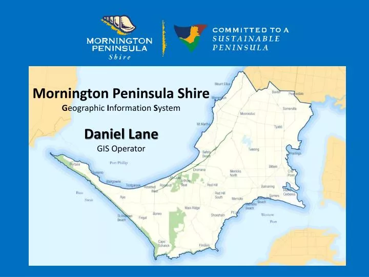 PPT - Mornington Peninsula Shire G eographic I nformation S ystem ...